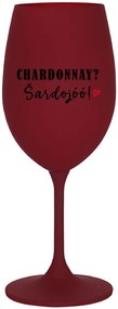 CHARDONNAY? ŠARDOJÓÓ! - bordo sklenice na víno 350 ml
