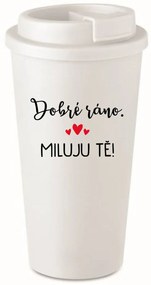 DOBRÉ RÁNO. MILUJU TĚ! - bílý termohrnek 475 ml