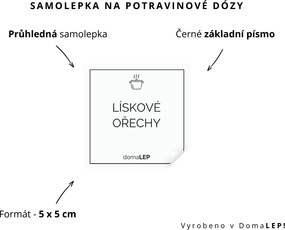 LÍSKOVÉ OŘECHY - omyvatelná samolepka na dózu, výběr rozměrů Ø 5 cm / 5 x 5 cm / 6 x 8 cm | DomaLEP tvar: ČTVEREC, barva: PRŮHLEDNÁ - ČERNÉ písmo, velikost: š. 5 cm x v. 5 cm - základní písmo