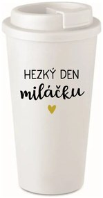 HEZKÝ DEN MILÁČKU - bílý termohrnek 475 ml