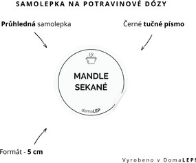 MANDLE SEKANÉ - omyvatelná samolepka na dózu, výběr rozměrů Ø 5 cm / 5 x 5 cm / 6 x 8 cm | DomaLEP tvar: KOLEČKO, barva: PRŮHLEDNÁ - ČERNÉ písmo, velikost: Ø 5 cm - tučné písmo