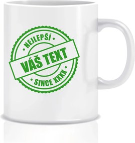 Personalizovaný klasický bílý hrníček 300 ml - nejlepší xx SINCE xx