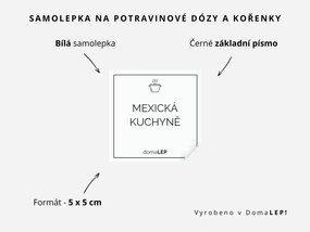 MEXICKÁ KUCHYNĚ - omyvatelná samolepka na kořenky, výběr rozměrů Ø 5 cm / 5 x 5 cm / 6 x 8 cm | DomaLEP tvar: OBDÉLNÍK, barva: BÍLÁ - ČERNÉ písmo, velikost: š. 6 cm x v. 8 cm - tučné písmo