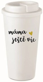 MÁMA JEŠTĚ VÍC - bílý termohrnek 475 ml