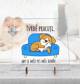 Ahome CZ Dekorační skleněná deska - Tvrdě pracuji. Barevný pes