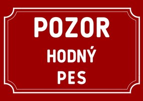 Plechová cedulka POZOR hodný pes