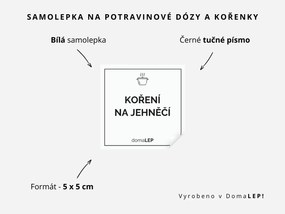 KOŘENÍ NA JEHNĚČÍ - omyvatelná samolepka na kořenky, výběr rozměrů Ø 5 cm / 5 x 5 cm / 6 x 8 cm | DomaLEP tvar: ČTVEREC, barva: BÍLÁ - ČERNÉ písmo, velikost: š. 5 cm x v. 5 cm - tučné písmo