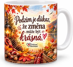 Podzimní keramický hrnek 300 ml – Podzim je důkaz, že změna může být krásná. – Srdcem darované