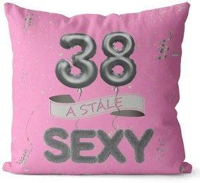 Polštář Stále sexy – růžový (Velikost: 55 x 55 cm, věk: 38)