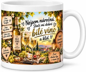 Dárkový hrnek pro milovnici bílého vína – Nejsem náročná, 300 ml