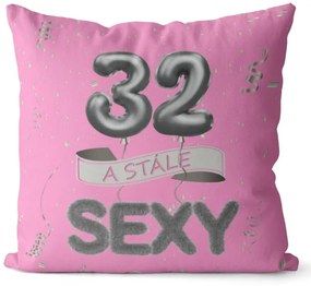Polštář Stále sexy – růžový (Velikost: 40 x 40 cm, věk: 32)