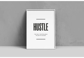 Pixada Hustle - motivační obraz Velikost: B2 - 50x70 cm, Volba rámu: s bílým rámem