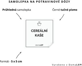 CEREÁLNÍ KAŠE - omyvatelná samolepka na dózu, výběr rozměrů Ø 5 cm / 5 x 5 cm / 6 x 8 cm | DomaLEP tvar: ČTVEREC, barva: PRŮHLEDNÁ - ČERNÉ písmo, velikost: š. 5 cm x v. 5 cm - tučné písmo