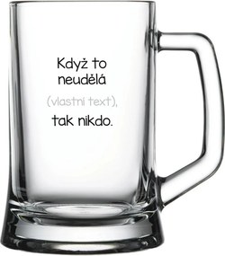 Personalizovaná pivní sklenice - když to nezvládne … tak nikdo