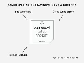 GRILOVACÍ KOŘENÍ PRO DĚTI - omyvatelná samolepka na kořenky, výběr rozměrů Ø 5 cm / 5 x 5 cm / 6 x 8 cm | DomaLEP tvar: KOLEČKO, barva: BÍLÁ - ČERNÉ písmo, velikost: Ø 5 cm - tučné písmo
