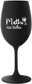 MATKA NA TAHU - černá sklenice na víno 350 ml