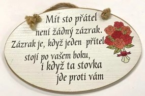Bondecor Dřevěná dekorace "Mít sto přátel není žádný zázrak..."  23x14cm Jazyk: CZ