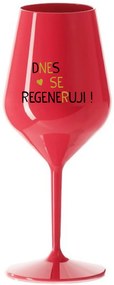 DNES SE REGENERUJI! - červená nerozbitná sklenice na víno 470 ml