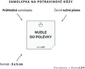 NUDLE DO POLÉVKY - omyvatelná samolepka na dózu, výběr rozměrů Ø 5 cm / 5 x 5 cm / 6 x 8 cm | DomaLEP tvar: ČTVEREC, barva: PRŮHLEDNÁ - ČERNÉ písmo, velikost: š. 5 cm x v. 5 cm - tučné písmo