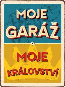 Postershop Plechová cedule: Moje garáž, Moje království - 30x40 cm
