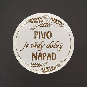 AMADEA Dřevěný podtácek kulatý Pivo text "pivo je vždy dobrý nápad", průměr 10,5 cm