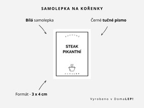 STEAK PIKANTNÍ - Samolepka na kořenky 3 x 4 cm - DomaLEP varianta: BÍLÁ - tučné písmo