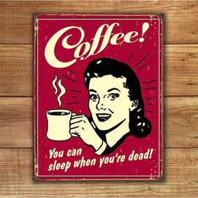 Plechová cedule Coffee - Sleep when Dead 40cm x 32 cm