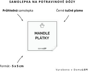 MANDLE PLÁTKY - omyvatelná samolepka na dózu, výběr rozměrů Ø 5 cm / 5 x 5 cm / 6 x 8 cm | DomaLEP tvar: KOLEČKO, barva: PRŮHLEDNÁ - ČERNÉ písmo, velikost: Ø 5 cm - tučné písmo