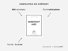 MUŠKÁTOVÝ KVĚT - Samolepka na kořenky 3 x 4 cm - DomaLEP varianta: BÍLÁ - tučné písmo