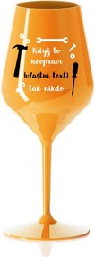 Personalizovaná nerozbitná sklenice - když to nezvládne … tak nikdo