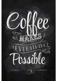 Cedule Coffee Makes Everything Possible 40 x 30cm