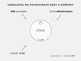 STEAK - omyvatelná samolepka na kořenky, výběr rozměrů Ø 5 cm / 5 x 5 cm / 6 x 8 cm | DomaLEP tvar: KOLEČKO, barva: BÍLÁ - ČERNÉ písmo, velikost: Ø 5 cm - základní písmo