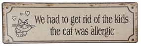 Kovová středně velká cedule s vtipným textem Cat a uměle vytvořeným odřením  - 30*9 cm