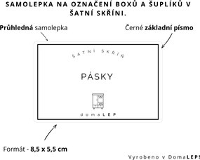 PÁSKY - Samolepka na šuplíky a boxy do šatní skříně, 8,5 x 5,5 cm - DomaLEP varianta: SAMOLEPKA, barva: PRŮHLEDNÁ - ČERNÉ písmo, velikost: š. 8,5 cm x v. 5,5 cm - základní písmo