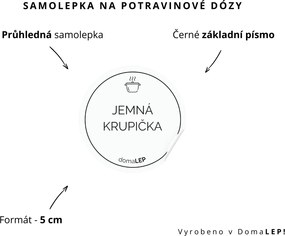 JEMNÁ KRUPIČKA - omyvatelná samolepka na dózu, výběr rozměrů Ø 5 cm / 5 x 5 cm / 6 x 8 cm | DomaLEP tvar: KOLEČKO, barva: PRŮHLEDNÁ - ČERNÉ písmo, velikost: Ø 5 cm - základní písmo