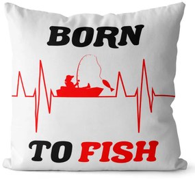 Polštář Born to fish (Velikost: 55 x 55 cm)