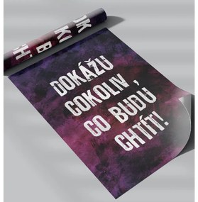 Motivační plakát - Dokážu cokoliv, co budu chtít! FeelHappy.cz Velikost plakátu: A1 (59,4 × 84 cm)