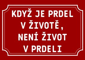 Plechová cedulka Když je prdel