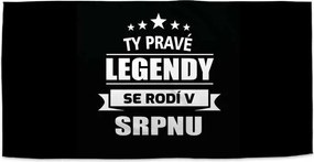 Sablio Ručník Ty pravé legendy se rodí v srpnu - 50x100 cm