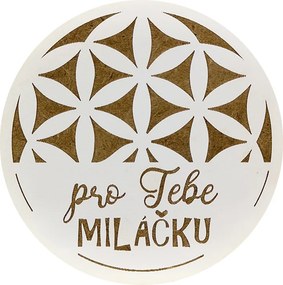 AMADEA Dřevěný podtácek kulatý text "pro Tebe miláčku", průměr 10,5 cm, český výrobek
