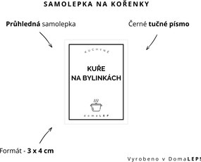 KUŘE NA BYLINKÁCH - Samolepka na kořenky 3 x 4 cm - DomaLEP varianta: PRŮHLEDNÁ - tučné písmo