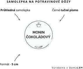 MONIN ČOKOLÁDOVÝ - omyvatelná samolepka na dózu, výběr rozměrů Ø 5 cm / 5 x 5 cm / 6 x 8 cm | DomaLEP tvar: KOLEČKO, barva: PRŮHLEDNÁ - ČERNÉ písmo, velikost: Ø 5 cm - tučné písmo