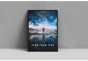 Pixada Find Your Fire - motivační obraz Velikost: B2 - 50x70 cm, Volba rámu: s černým rámem