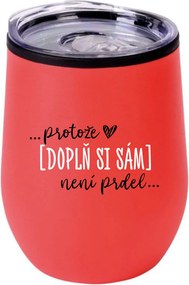 Personalizovaný termohrnek "BOWL" - ... protože [doplň si sám] není prdel ...
