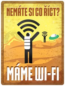 Postershop Plechová cedule: Nemáte si co říct? Máme Wi-Fi - 30x40 cm