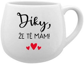 DÍKY, ŽE TĚ MÁM! - bílý keramický hrníček 300 ml