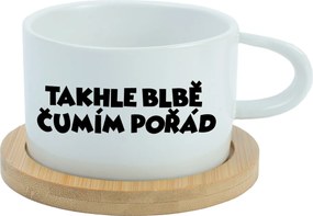 TAKHLE BLBĚ ČUMÍM POŘÁD - bílý hrníček makronka 200 ml
