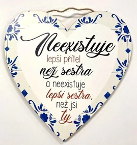 Bondecor Dřevěná dekorace srdce "Neexistuje lepší přítel než sestra a neexistuje..." 23x23cm Jazyk: CZ