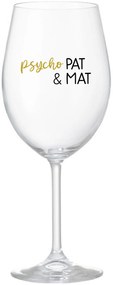 PSYCHO PAT&MAT - čirá sklenice na víno 350 ml