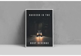 Pixada Success The Best Revenge - motivační obraz Velikost: A3 - 29,7x42 cm, Volba rámu: s bílým rámem